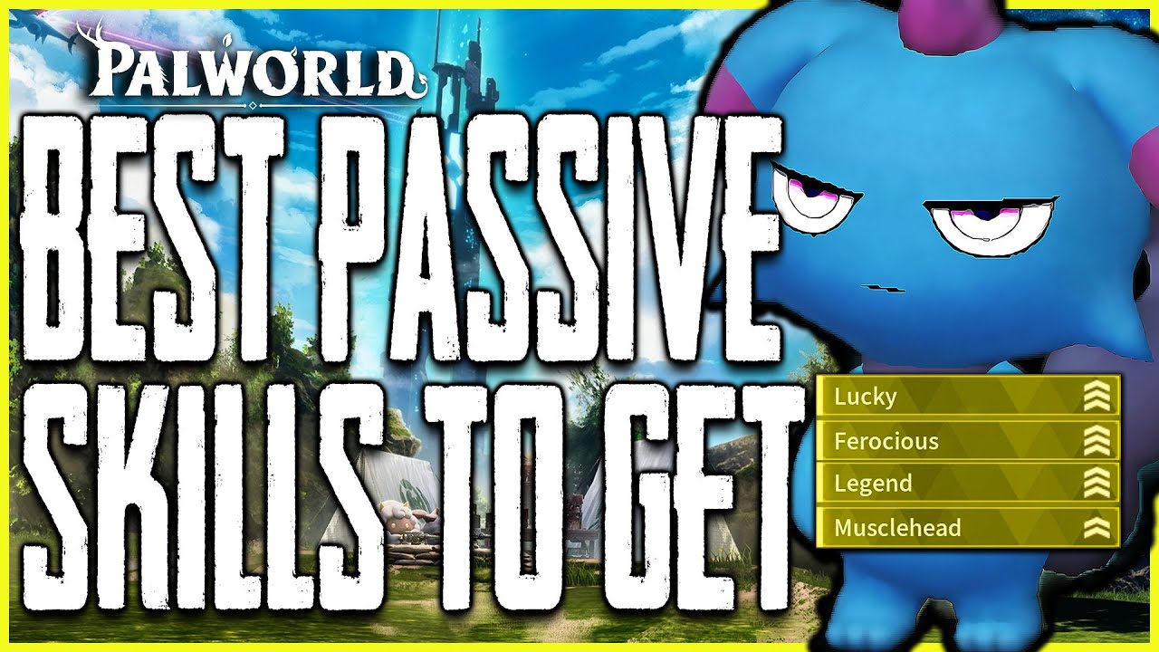 The Best Passive Skills in Palworld | Palworld Pal